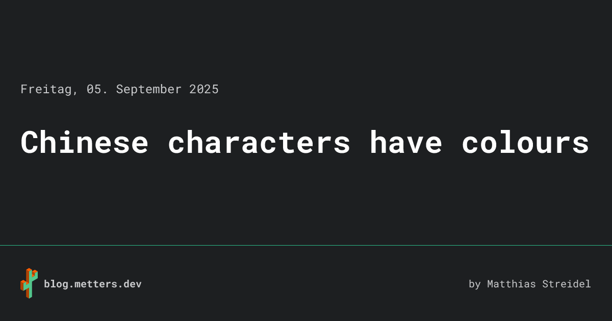 Chinese characters have colours • blog.metters.dev