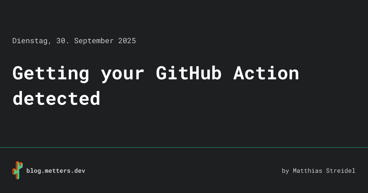 Getting your GitHub Action detected • blog.metters.dev