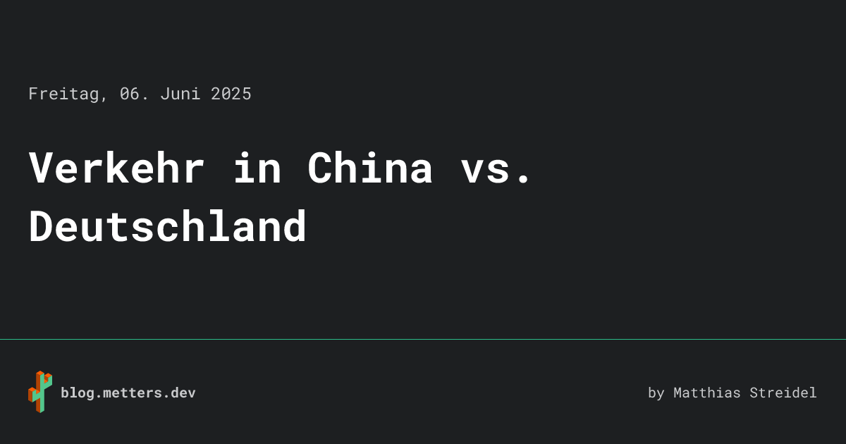 Verkehr in China vs. Deutschland • blog.metters.dev